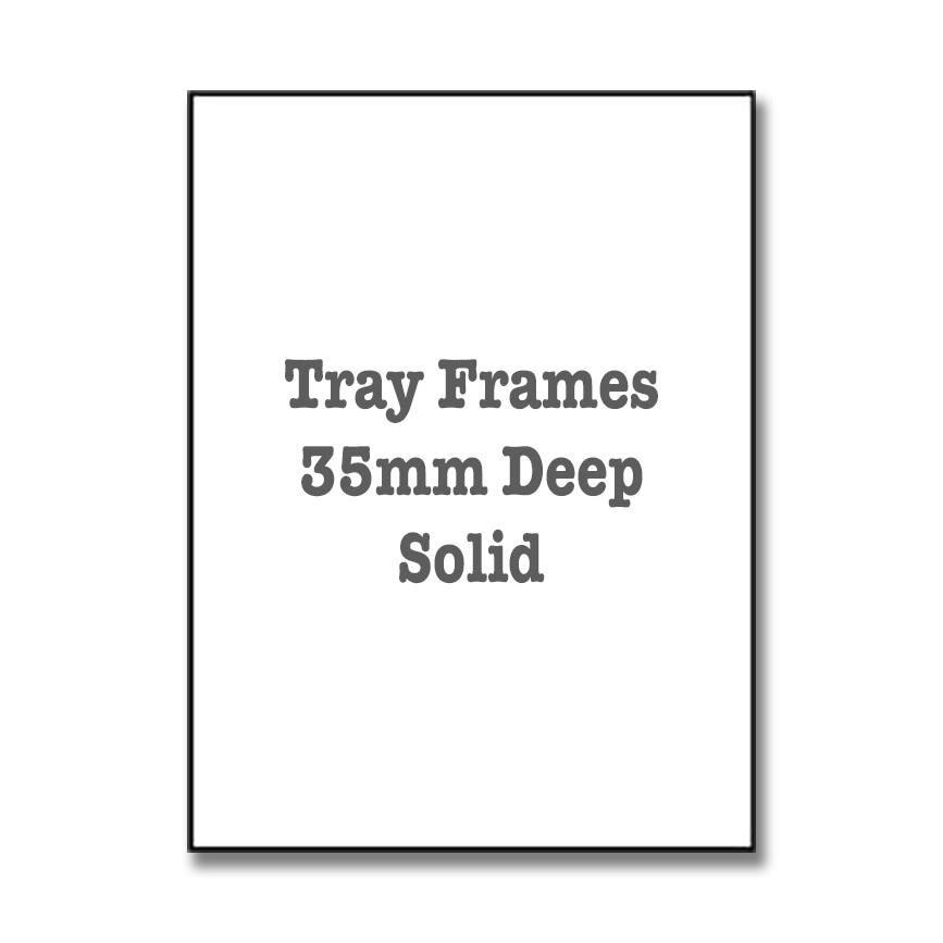 Tray Frames – 35mm Deep – Solid - Print Art Fine Art Imaging
